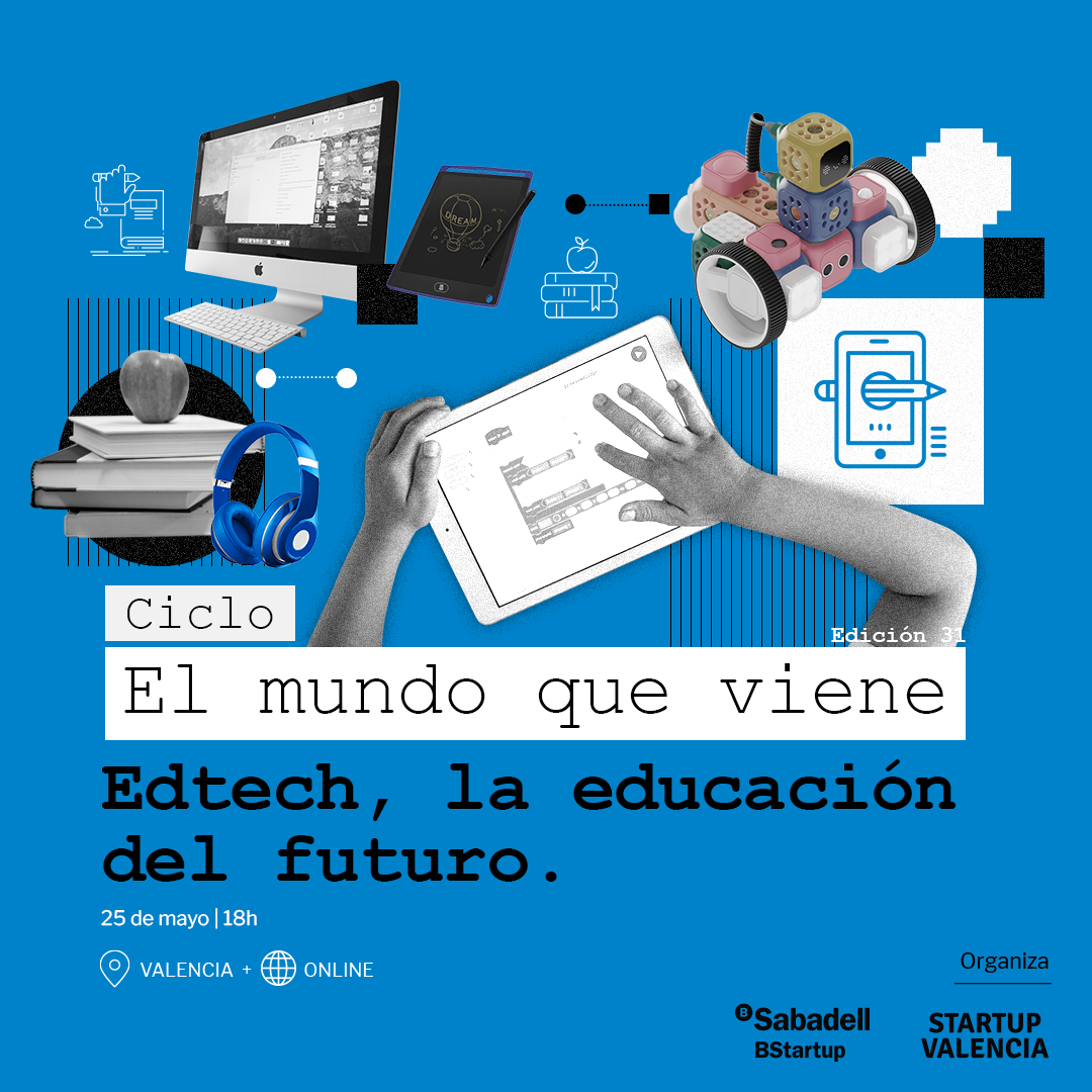 El Mundo que Viene: EdTech, la educación del futuro - Sabadell Hub Empresa